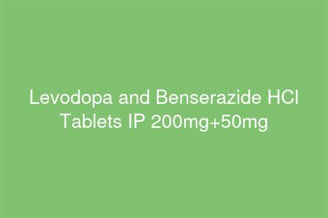Levodopa And Benserazide Tablet 250mg Manufactur Ind Supplier