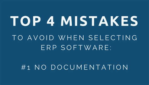 Top 4 Mistakes To Avoid When Selecting Erp Software 1 No Documentation