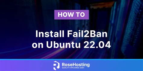 How To Install Fail Ban On Ubuntu RoseHosting