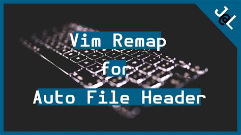 Vim Remap To Add Header To Files Youtube