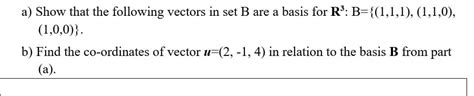 Solved A Show That The Following Vectors In Set B Are A Chegg