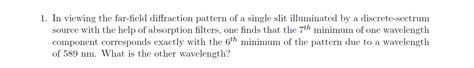 Solved 1 In Viewing The Far Field Diffraction Pattern Of A