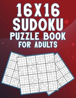 16x16 Sudoku Puzzle Book For Adults 150 Easy Medium Hard Large