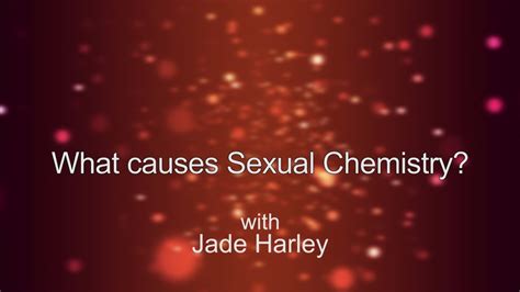 What Causes Sexual Chemistry Youtube