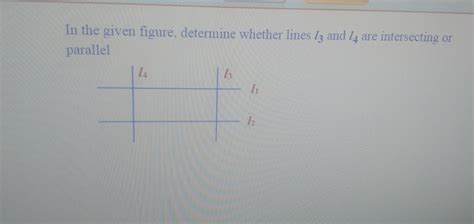solved in the given figure determine whether lines l3 and