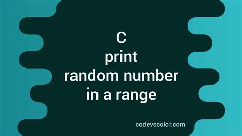 C Program To Print A Random Number In A Range Codevscolor