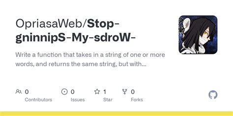 github opriasaweb stop gninnips my sdrow write a function that