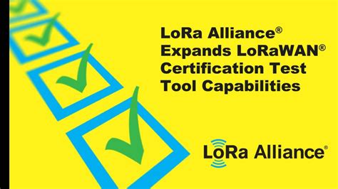 Lora Alliance® Accelerates Lorawan® Certification With Expanded Lorawan