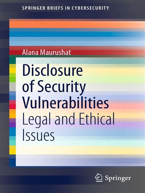 Disclosure Of Security Vulnerabilities Legal And Ethical Issues Pdf
