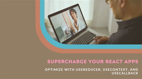 Enhancing React Applications With Usereducer Usecontext And Usecallback
