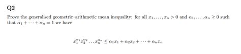 Solved Q2 Prove The Generalised Geometric Arithmetic Mean