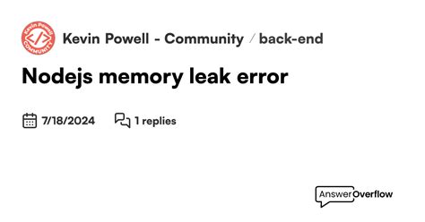 Nodejs Memory Leak Error Kevin Powell Community
