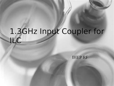 ppt 1 3ghz input coupler for ilc ihep rf outline design the major