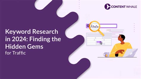 keyword research in 2024 finding the hidden gems for traffic content