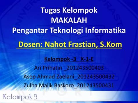 Ppt Tugas Kelompok Makalah Pengantar Teknologi Informatika Powerpoint Presentation Id 4919240