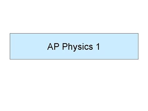 AP Physics 1 What Is AP Physics 1