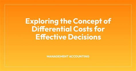 Exploring The Concept Of Differential Costs For Effective Decisions • B
