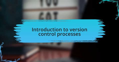 How I automated version control processes • brightwork.io