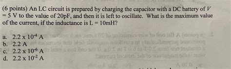 Solved Points An LC Circuit Is Prepared By Charging The Chegg Com