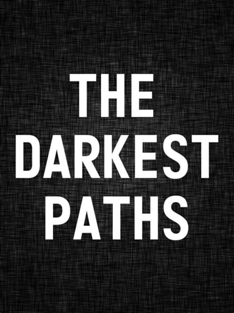 The Darkest Paths Missing Files 2024