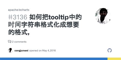 如何把tooltip中的时间字符串格式化成想要的格式， · Issue 3136 · Apacheecharts · Github