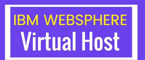 Virtual Host In WebSphere And Configuration Guide Explained