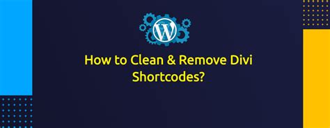 How To Clean And Remove Divi Shortcodes 2 Minute Hack
