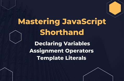 Mastering Javascript Shorthand Declaring Variables Assignment