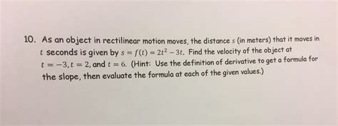 Solved As An Object In Rectilinear Motion Moves The