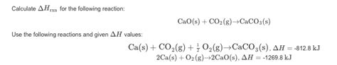 Solved Calculate Delta H Rxn For The Following Reaction Use