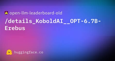 Open Llm Leaderboard Old Details Koboldai Opt 6 7b Erebus · Datasets At Hugging Face