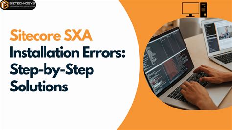 Sitecore Sxa Installation Errors Troubleshooting Guide Biztechnosys