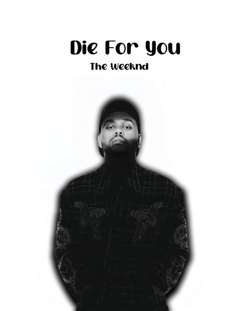 Die For You Lyrics Explained By The Weeknd Tiktok