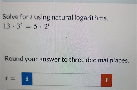 Solved Solve For T Using Natural Logarithms B Pe8rtsolve