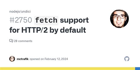 `fetch` Support For 2 By Default · Issue 2750 · Nodejsundici · Github