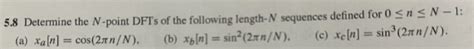 solved 5 8 ﻿determine the n point dfts of the following