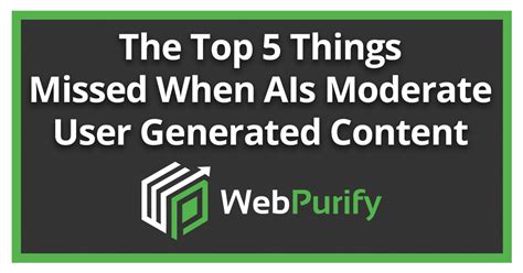 Ai Content Moderation Top 5 Things That Get Missed 2019