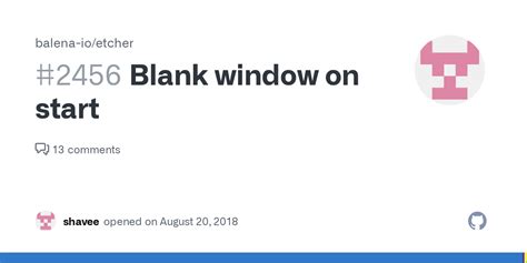 Blank Window On Start · Issue 2456 · Balena Ioetcher · Github