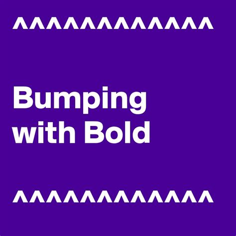 Bumping With Bold Post By Debilynn77 On Boldomatic
