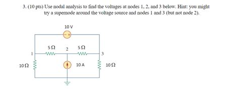 Solved 3 10 Pts Use Nodal Analysis To Find The Voltages
