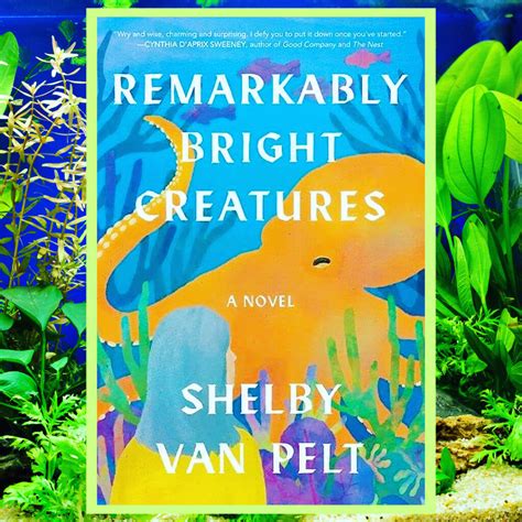 Remarkably Bright Creatures