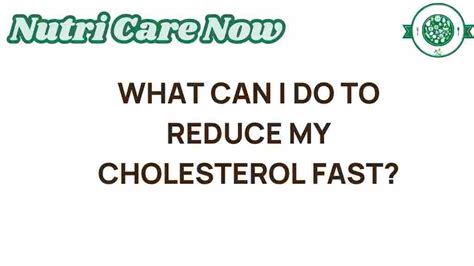 Fast Track Your Cholesterol Reduction Effective Strategies Revealed
