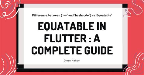 Equatable In Flutter A Complete Guide