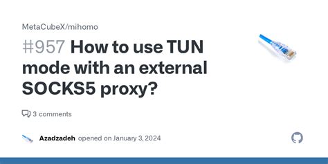 How To Use Tun Mode With An External Socks5 Proxy · Issue 957