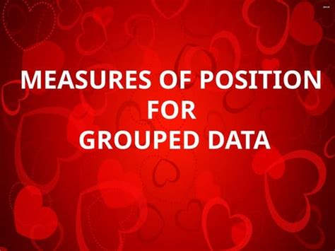 Percentile Measures Of Position For Grouped Data Pptx