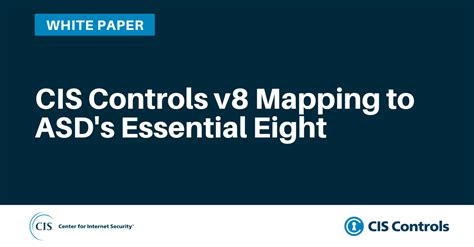 Cis Controls V8 Mapping To Asds Essential Eight