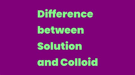 Difference Between Solution And Colloid Write A Topic