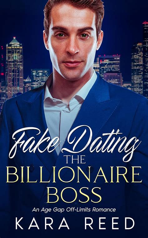 Amazon.com: FAKE DATING THE BILLIONAIRE BOSS: An Age Gap Off-Limits Romance eBook : REED, KARA ...