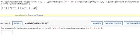 solved find a parametrization for the line perpendicular to
