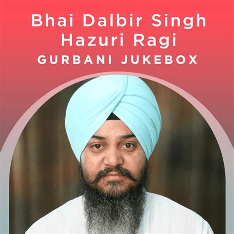 Bhai Dalbir Singh Hazuri Ragi Gurbani Jukebox Gurbani Collection Online Sikhnet Play